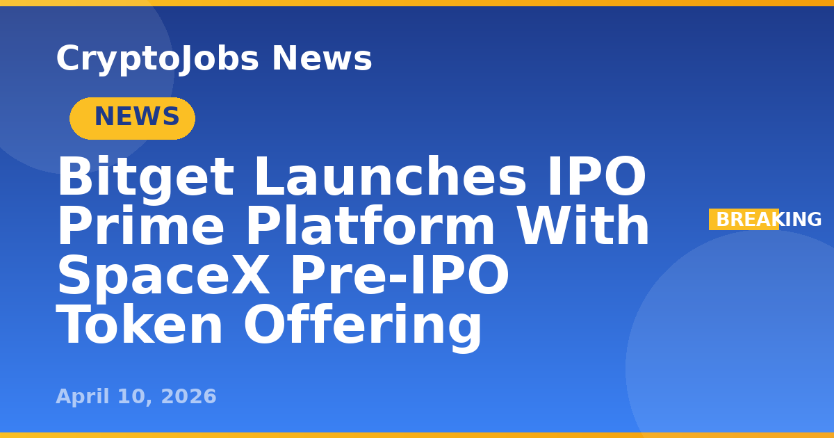 Bitget Launches IPO Prime Platform With SpaceX Pre-IPO Token Offering ...