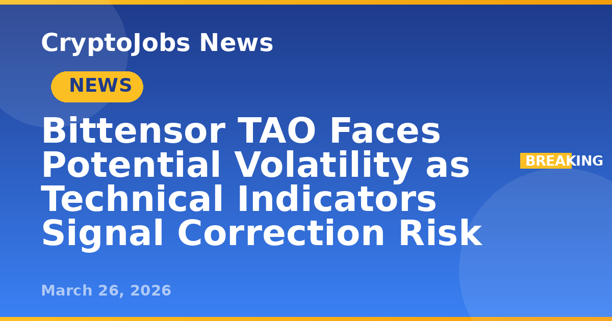Bittensor TAO Faces Potential Volatility as Technical Indicators Signal ...