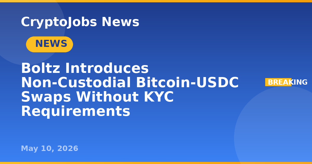 Boltz Introduces Non-Custodial Bitcoin-USDC Swaps Without KYC ...