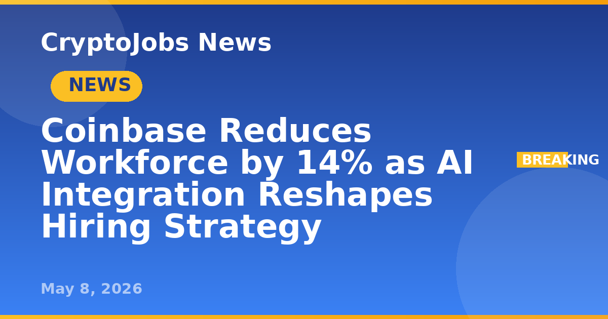 Coinbase Reduces Workforce by 14% as AI Integration Reshapes Hiring ...