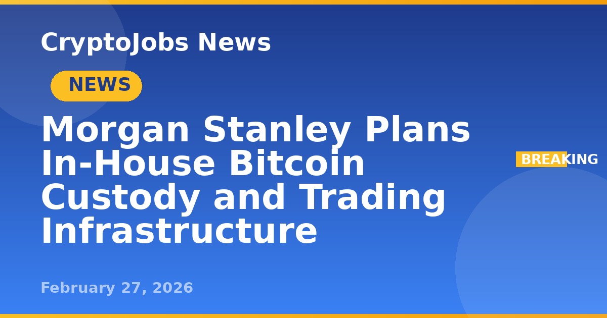 Morgan Stanley Plans In-House Bitcoin Custody and Trading ...