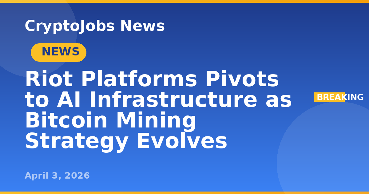 Riot Platforms Pivots to AI Infrastructure as Bitcoin Mining Strategy ...