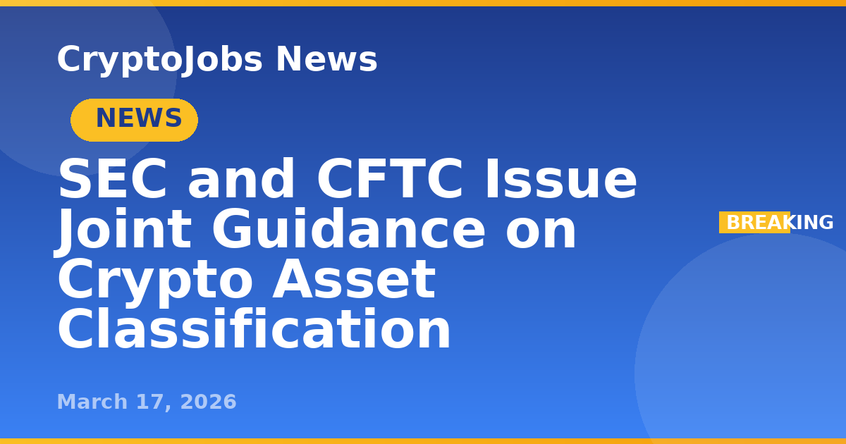 SEC and CFTC Issue Joint Guidance on Crypto Asset Classification ...