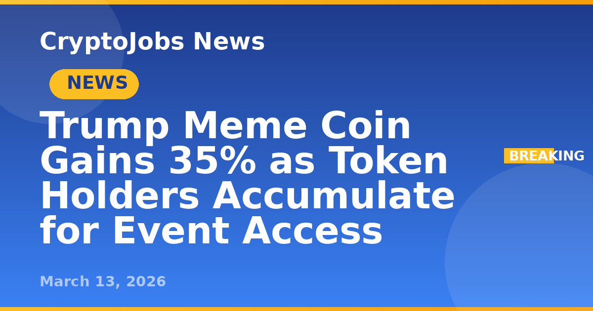 Trump Meme Coin Gains 35% as Token Holders Accumulate for Event Access ...