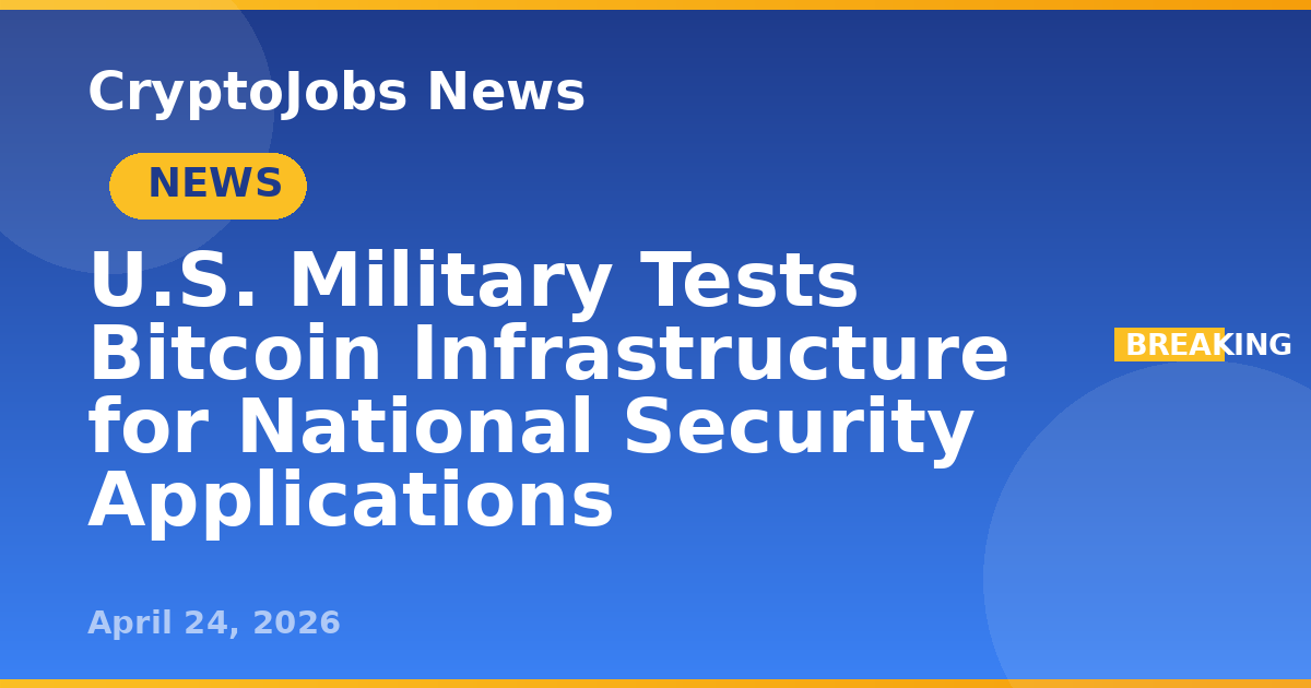 U.S. Military Tests Bitcoin Infrastructure for National Security ...