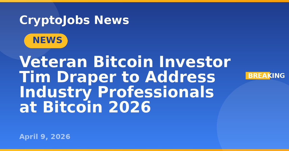 Veteran Bitcoin Investor Tim Draper to Address Industry Professionals ...