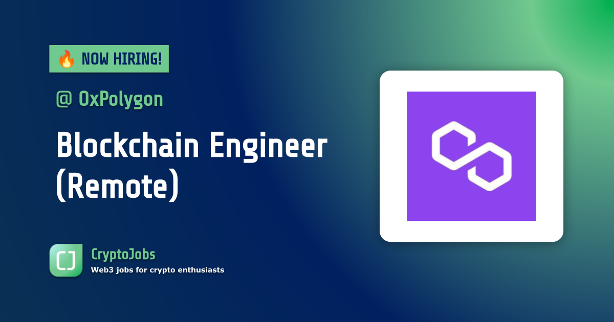 Blockchain Engineer (Remote) Job at Polygon
