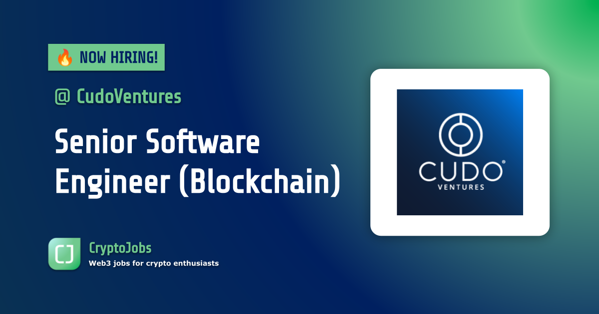 Senior Software Engineer (Blockchain) Job at Cudo Ventures Limited Senior Software Engineer (Blockchain) Job at Cudo Ventures Limited