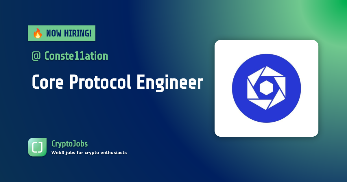 Core Protocol Engineer Job at Constellation Network