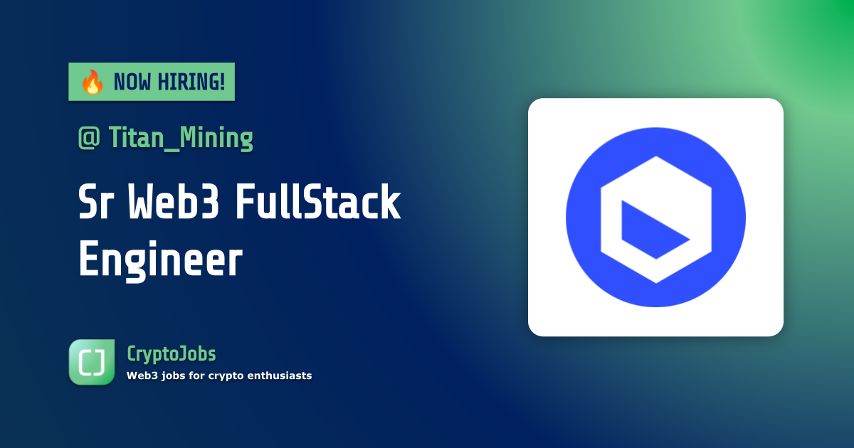 Sr. Web3 FullStack Engineer Job at Titan Mining
