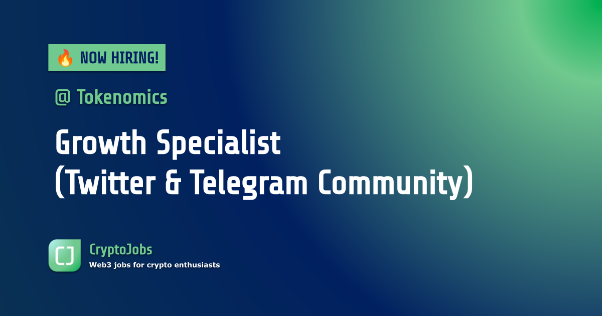 Growth Specialist (Twitter and Telegram Community) at Tokenomics | Remote