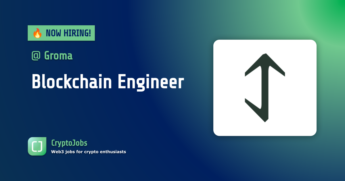 Blockchain Engineer (Solidity) Job at Groma