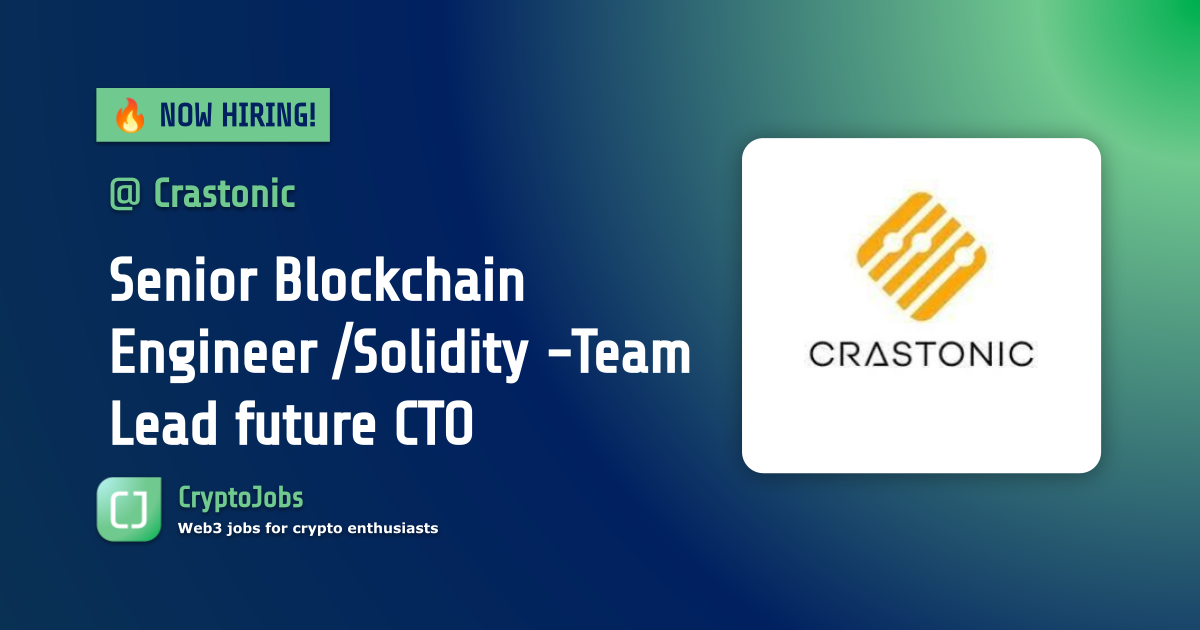 Senior Blockchain (nodeJS / Solidity) Engineer Job at CRASTONIC Ltd