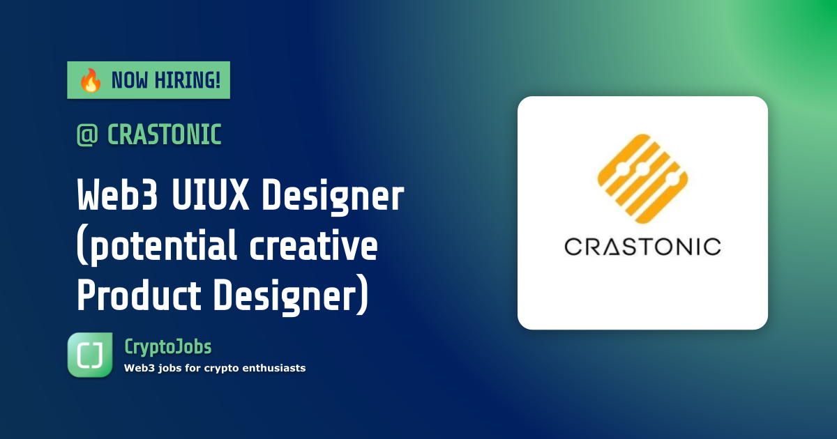 Web3 UIUX Designer (Potential Creative Product Design Lead) Job at CRASTONIC Ltd