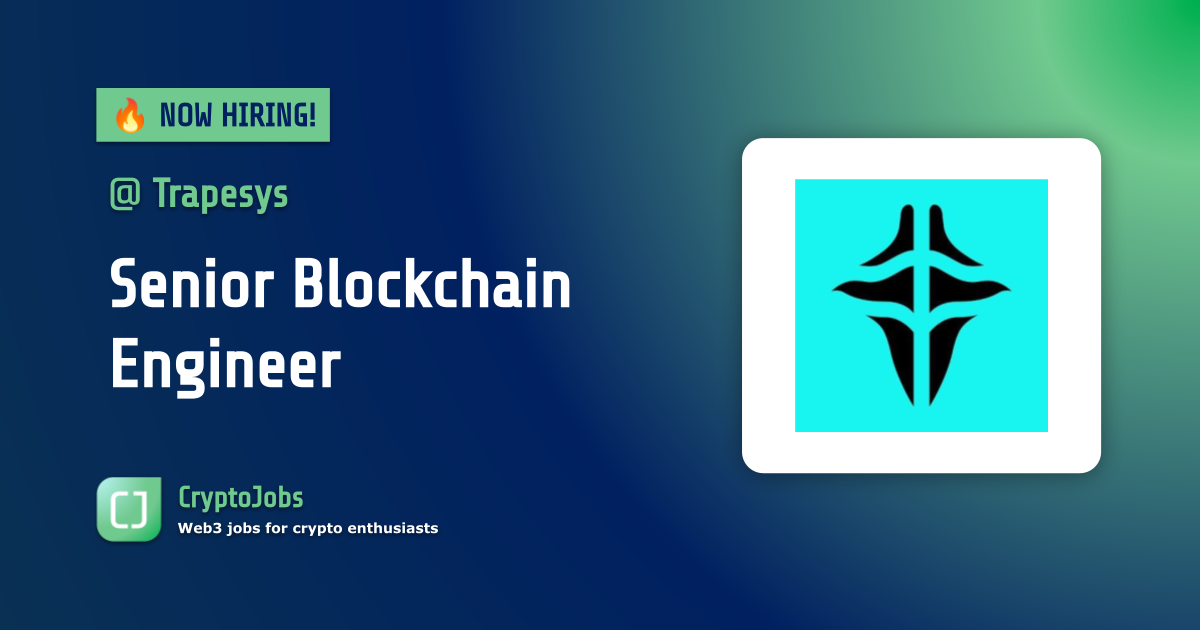 Senior Blockchain Engineer - Polygon Edge Job at Trapesys